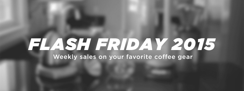 Flash Friday 2015: Act Fast, Save Big - Prima Coffee Equipment