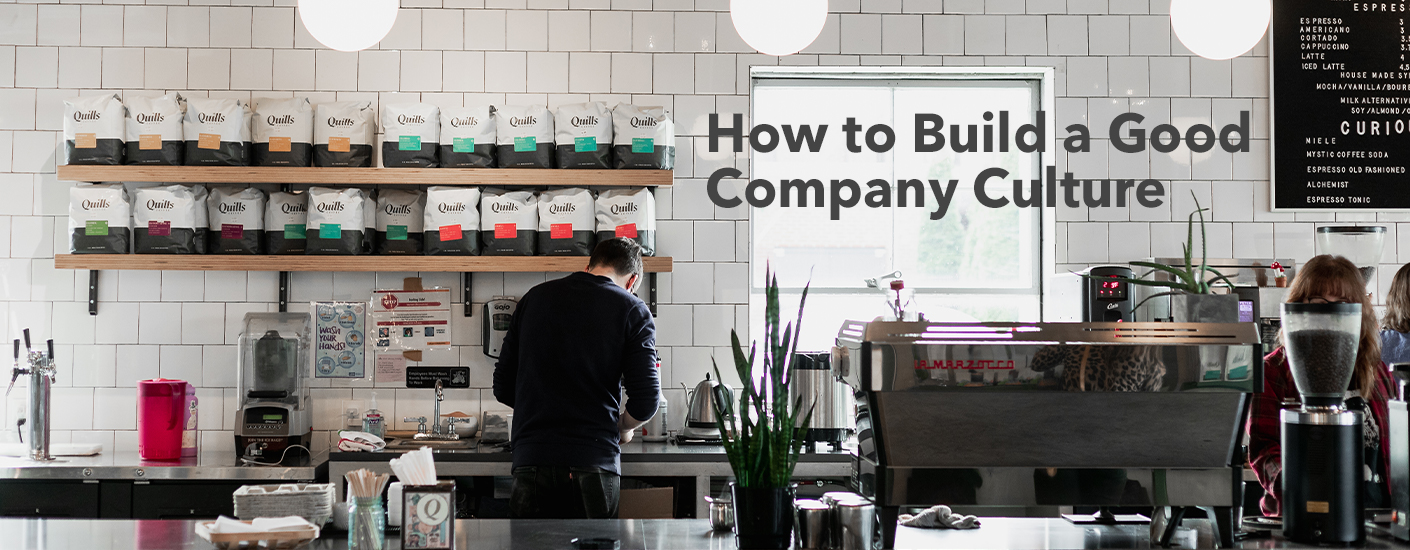How to Build a Good Company Culture, or A Pep Talk About Making Clear ...