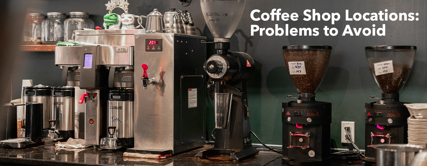Coffee Shop Locations: Problems to Avoid - Prima Coffee Equipment