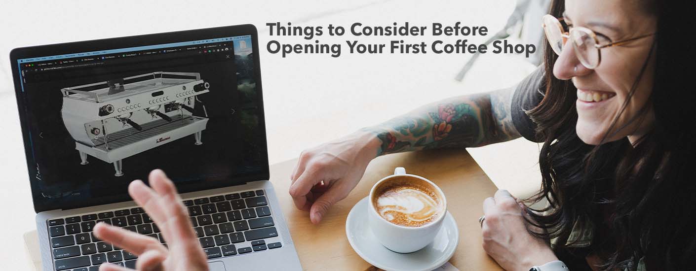 7 Things to Consider Before Opening a Coffee Shop - Prima Coffee Equipment