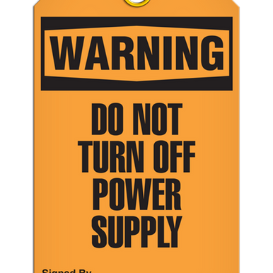 Warning Do Not Turn Off Power Supply Tag - Safety Supplies America