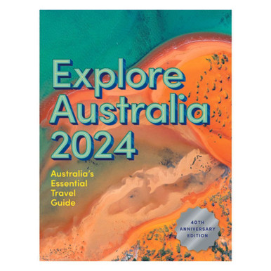 Explore Australia 2024 - 40th Anniversary Edition Of Australia's ...