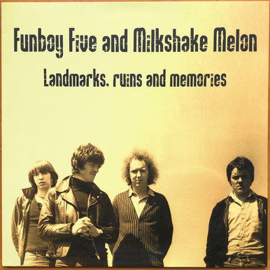 Funboy Five and Milkshake Melon - Landmarks, Ruins And Memories ...