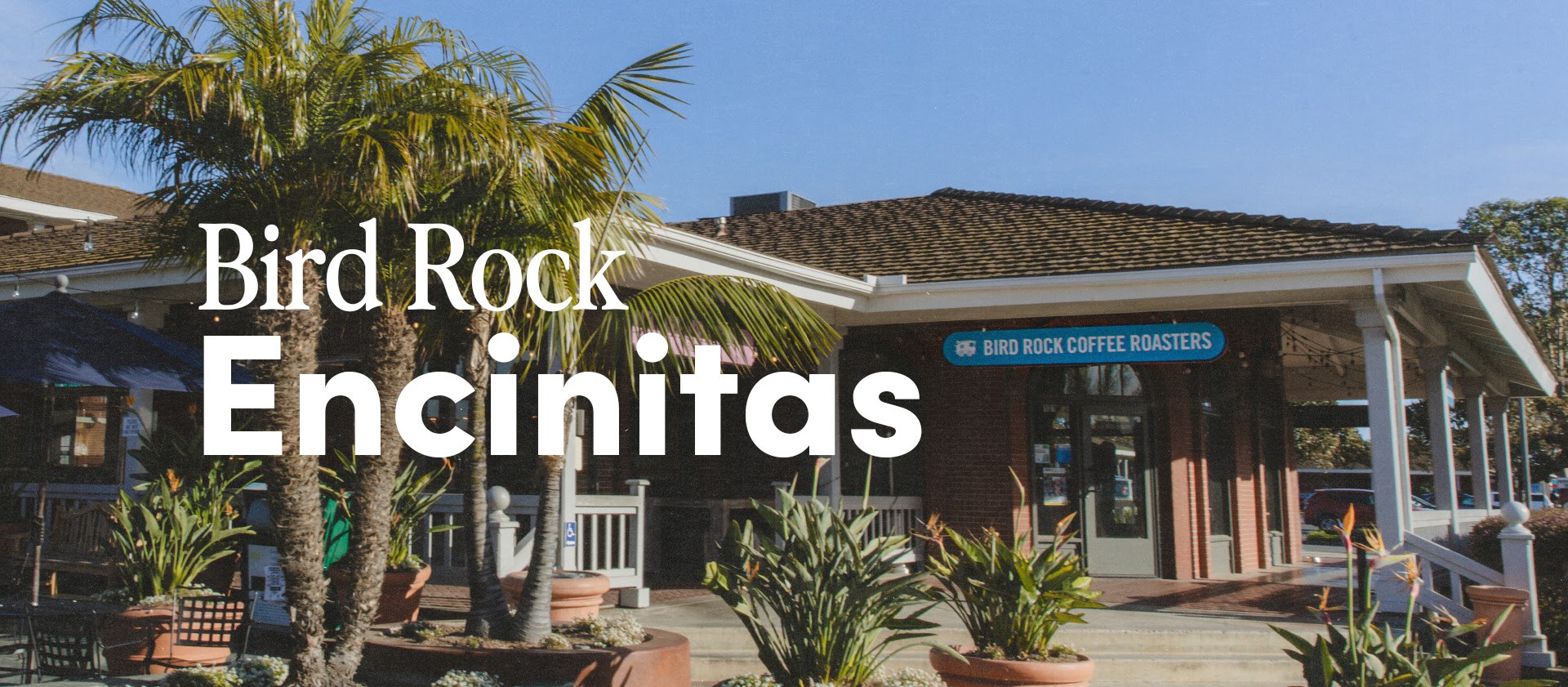 Cafes - Encinitas - Bird Rock Coffee Roasters