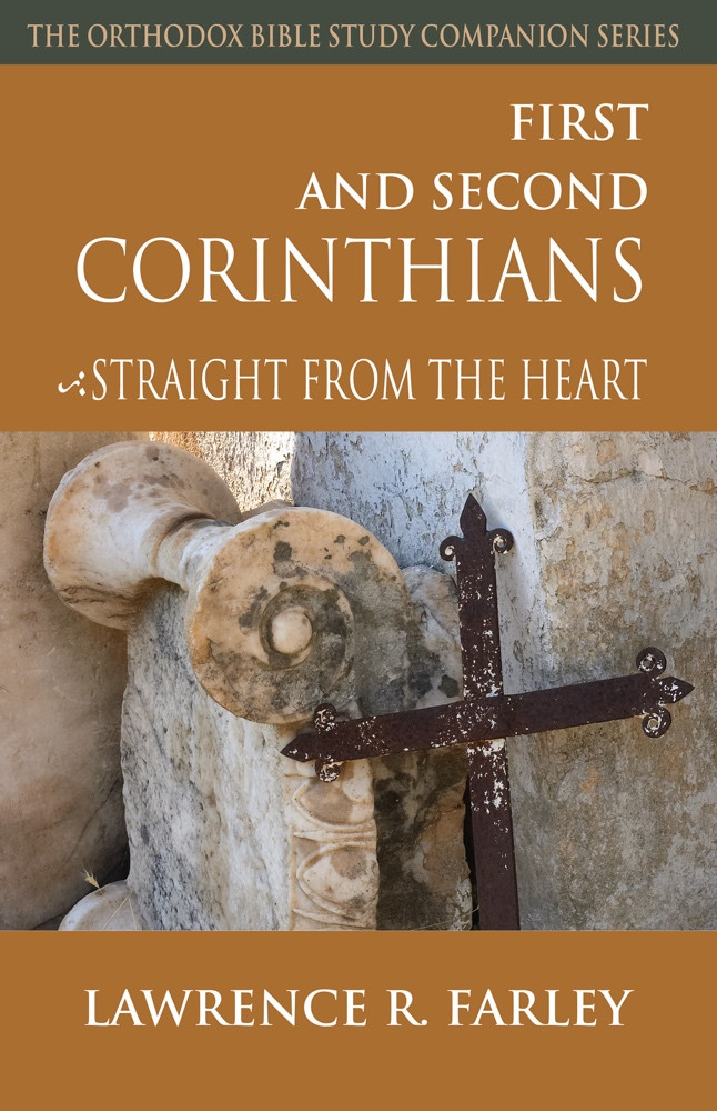 First and Second Corinthians: Straight From the Heart - Orthodox ...