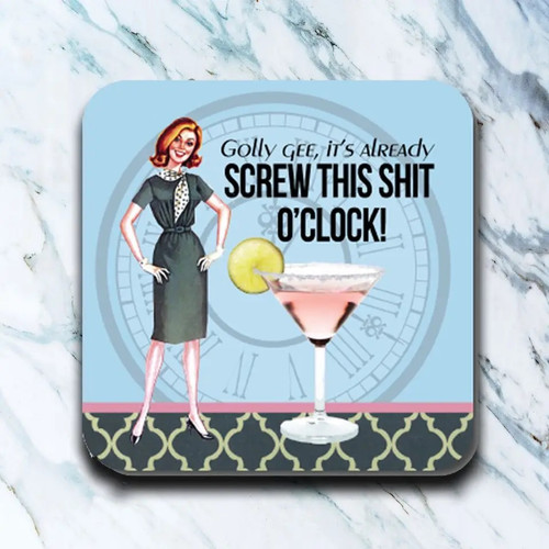 Coaster, Well Golly Gee, It’s Already Screw This Shit O’Clock - Go Brazen
