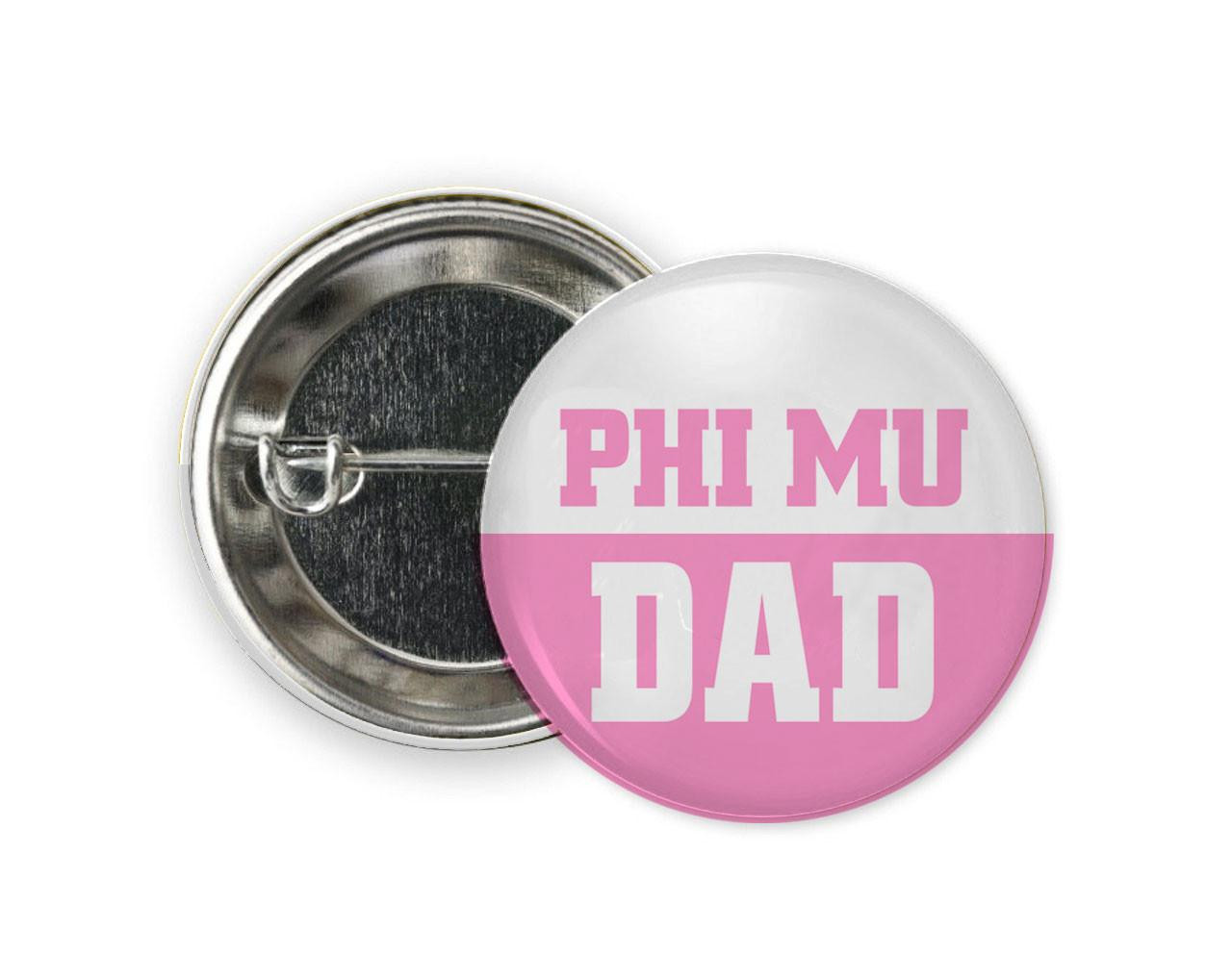 Phi Mu Nickname Dad Pin Buttons - Greek Gear