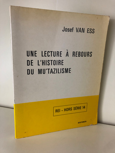Une lecture à rebours de l'histoire du Mu'tazilisme - Collection Orientale