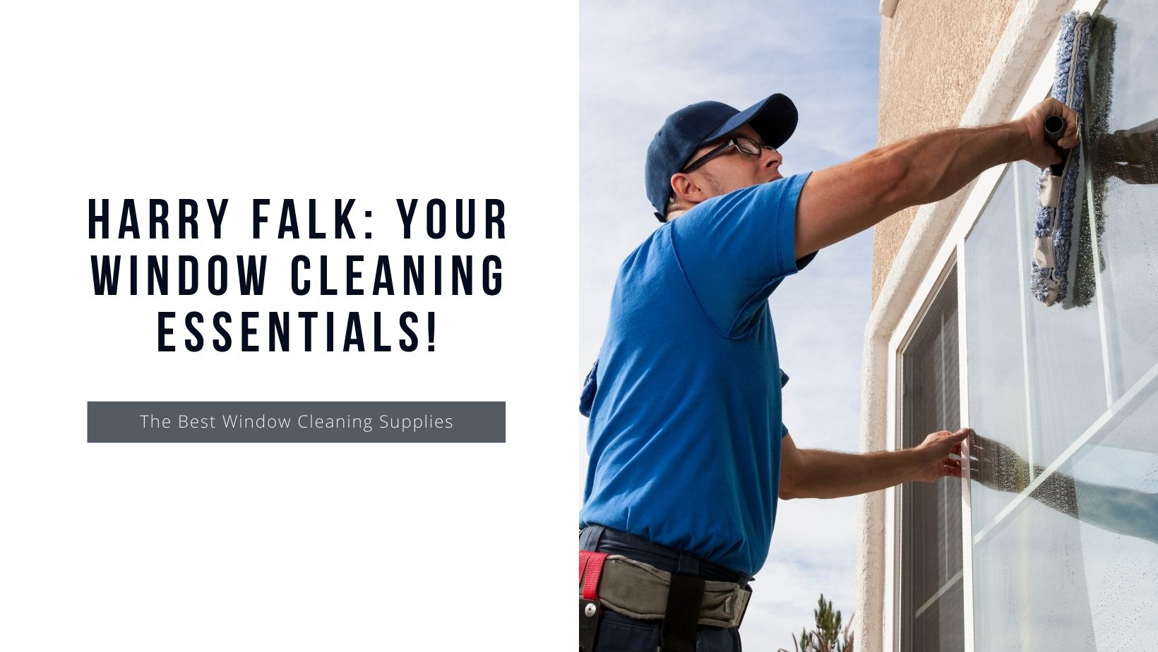 Harry Falk: The Best Window Cleaning Supplies - Harry Falk