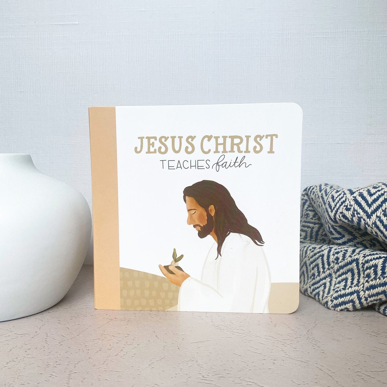 Jesus Christ Teaches Faith (Board Book)* - Cardston Book Shop