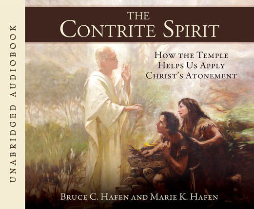 The Contrite Spirit: How the Temple Helps Us Apply Christ's Atonement ...
