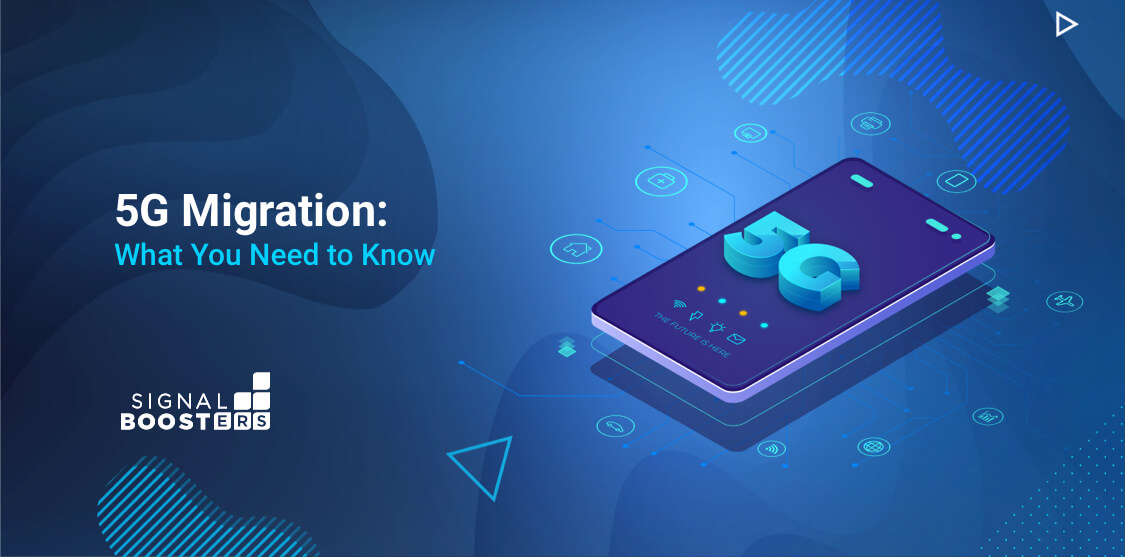 5G Migration: Everything That You Need to Know