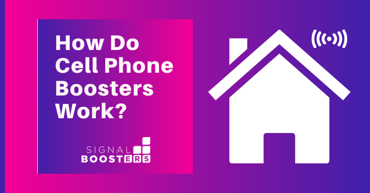 How Do Cell Phone Boosters Work? 5 Insights About Their Performance