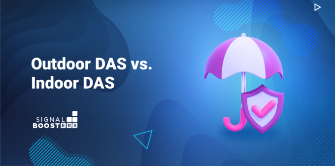 Outdoor DAS (oDAS) vs Indoor DAS (iDAS) Cell Signal Anywhere