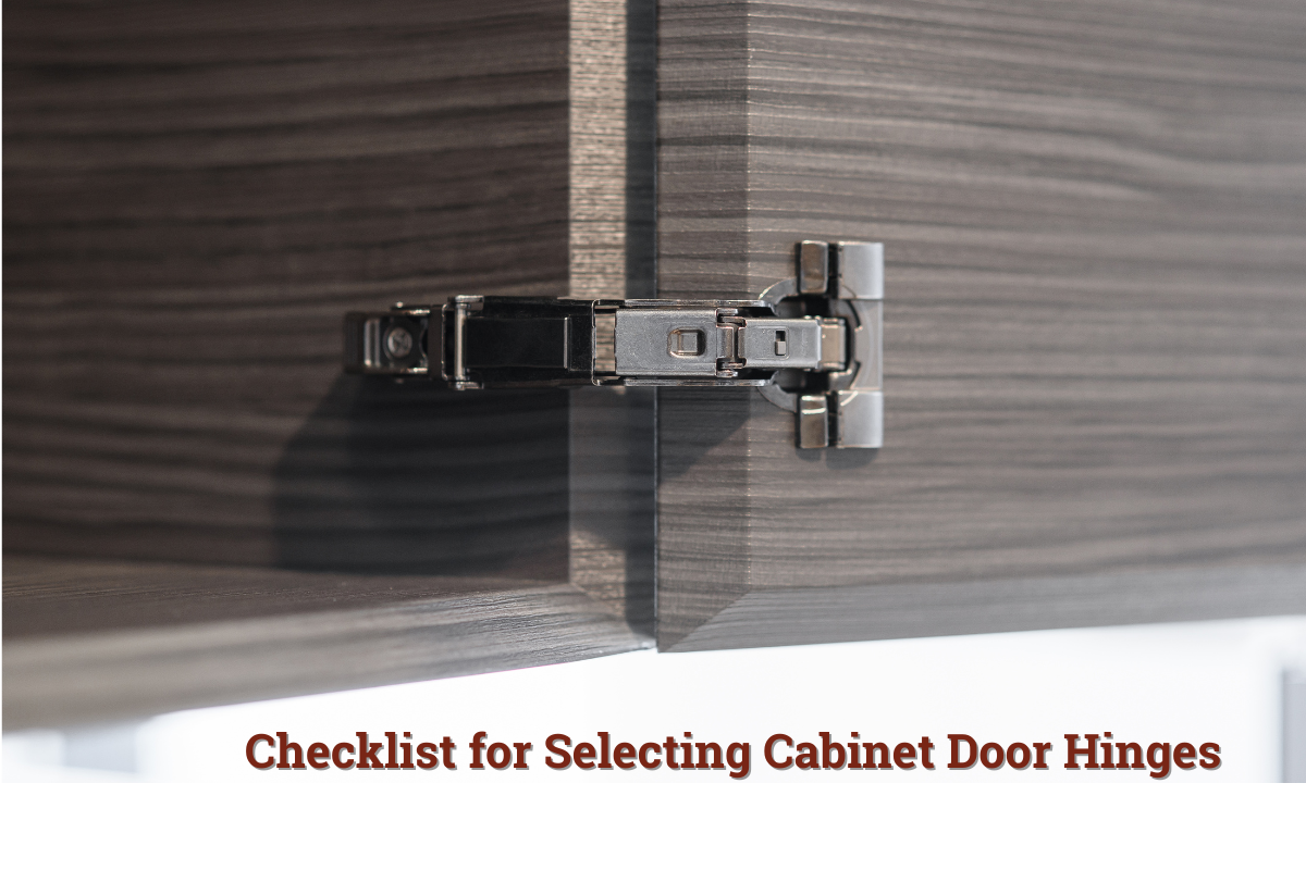 Checklist for Selecting Cabinet Door Hinges - Cabinet Now