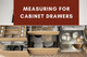 Measuring For Cabinet Drawers - Cabinet Now