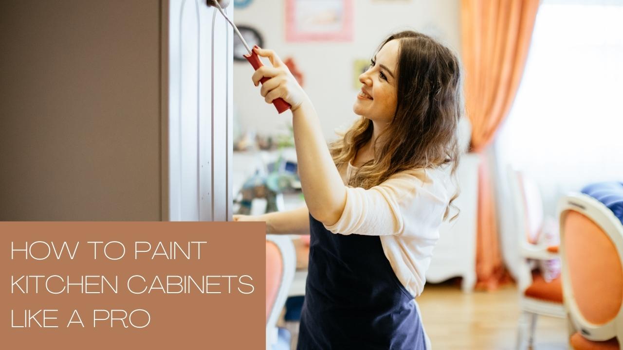 How To Paint Kitchen Cabinets Like A Pro - Cabinet Now