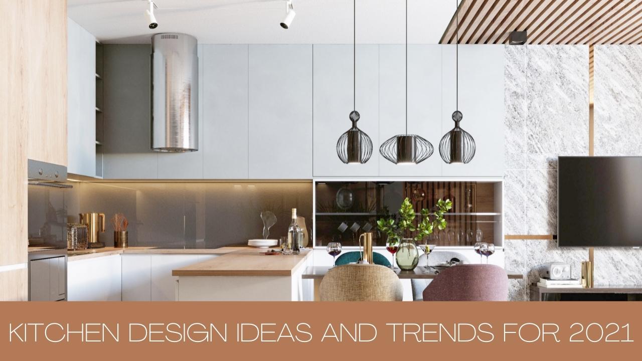 Kitchen Design Ideas and Trends for 2021 - Cabinet Now