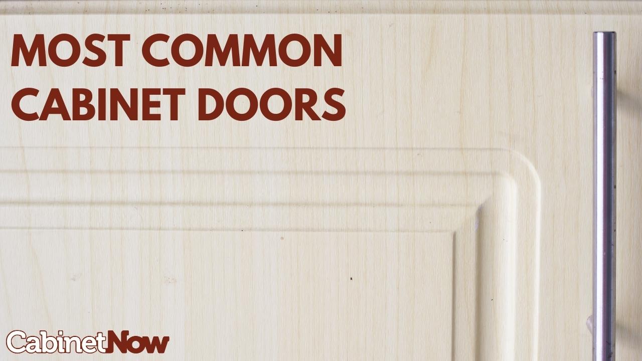 Most Common Cabinet Doors and Styles - Cabinet Now