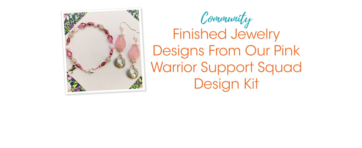 Finished Jewelry Designs From Our Pink Warrior Support Squad Design Kit ...
