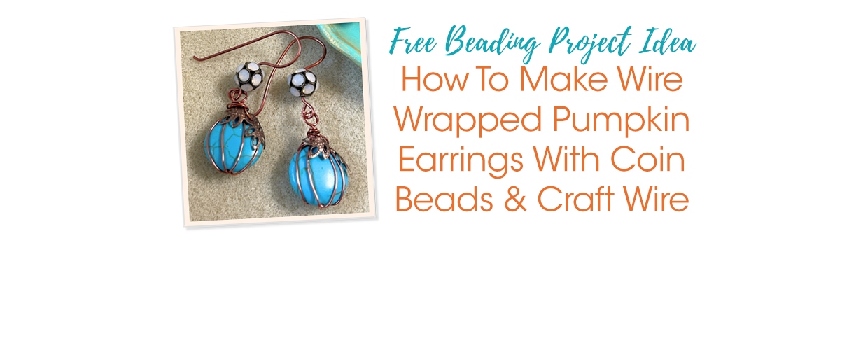 How To Make Wire Wrapped Pumpkin Earrings With Coin Beads & Craft Wire ...