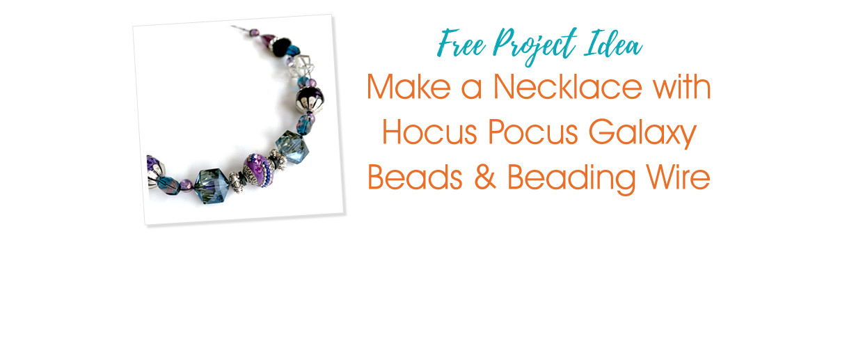 Make a Necklace with Hocus Pocus Galaxy Beads & Beading Wire - Soft ...