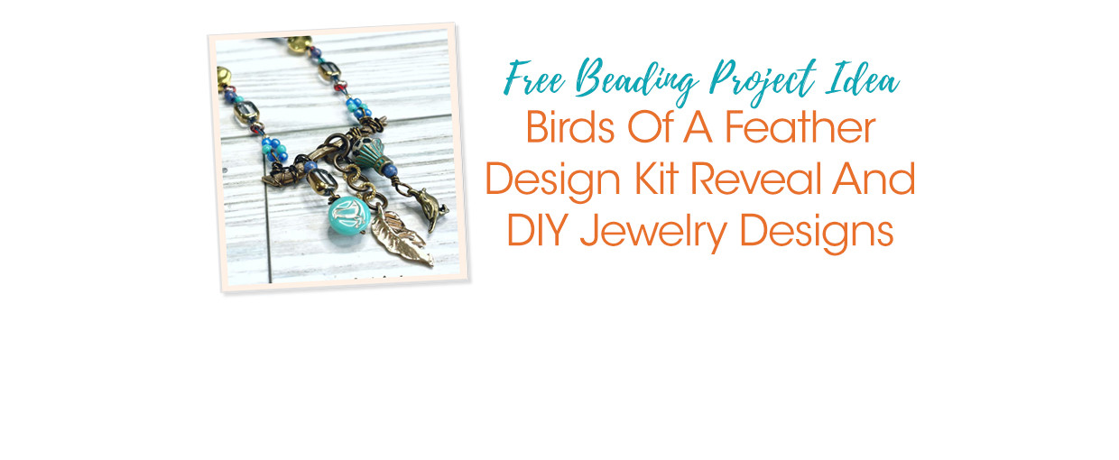 Birds Of A Feather Design Kit Reveal And DIY Jewelry Designs - Soft ...