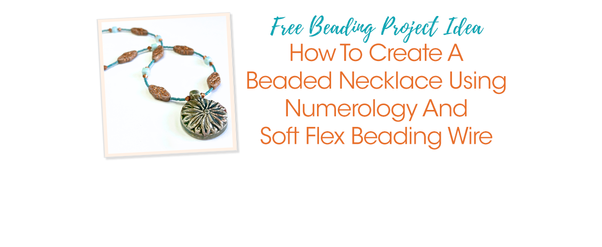 How To Create A Beaded Necklace Using Numerology And Soft Flex Beading ...