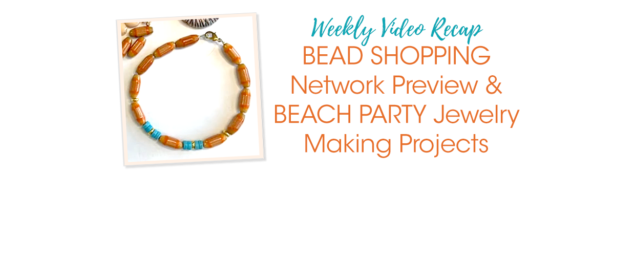 BEAD SHOPPING Network Preview & BEACH PARTY Jewelry Making Projects ...