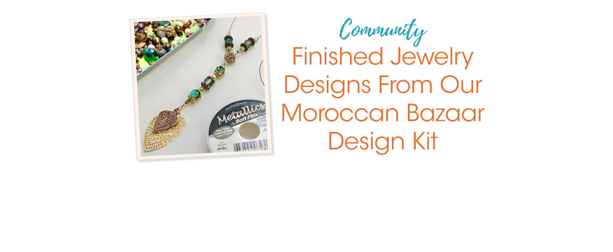 Finished Jewelry Designs From Our Moroccan Bazaar Design Kit - Soft ...