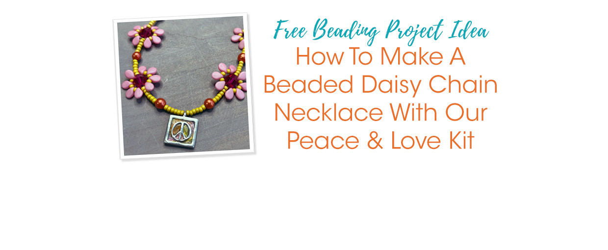 How To Make A Beaded Daisy Chain Necklace With Our Peace & Love Kit ...