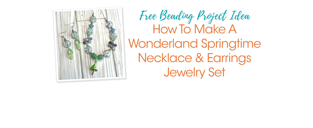 How To Make A Wonderland Springtime Necklace & Earrings Jewelry Set ...