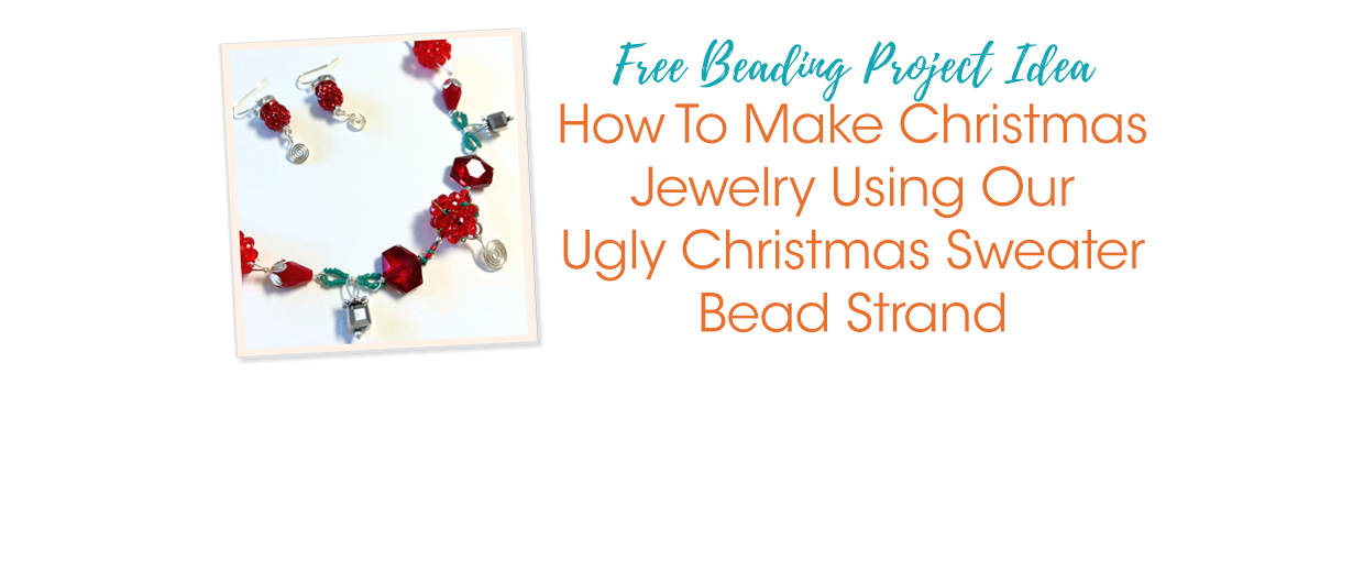 How To Make Christmas Jewelry Using Our Ugly Christmas Sweater Bead ...