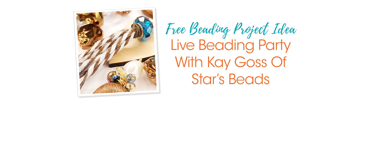 Live Beading Party With Kay Goss Of Star's Beads - Soft Flex Company