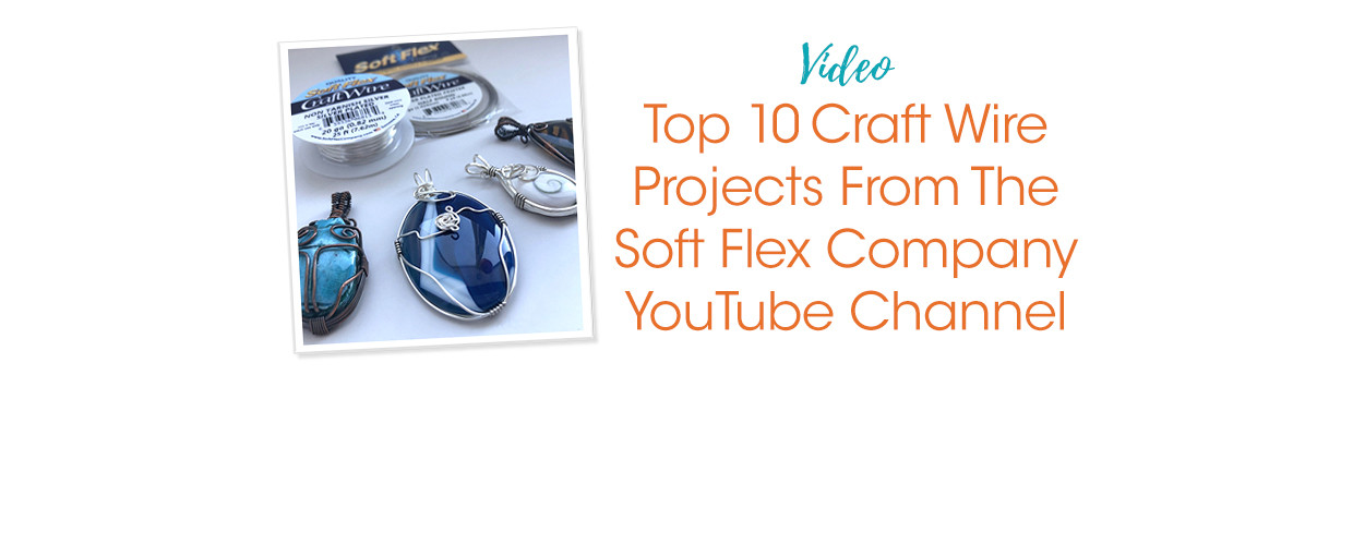 Top 10 Craft Wire Projects From The Soft Flex Company YouTube Channel ...