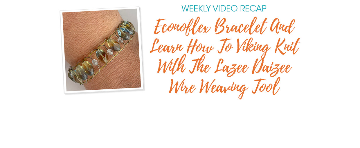 Weekly Video Recap: Econoflex Bracelet And Learn How To Viking Knit ...