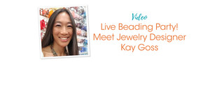 Live Beading Party! Meet Jewelry Designer Kay Goss - Soft Flex Company