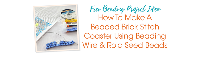 How To Make A Beaded Brick Stitch Coaster Using Beading Wire & Rola ...