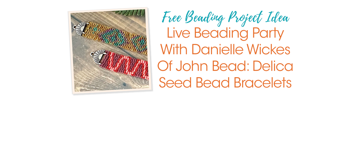 Live Beading Party With Danielle Wickes Of John Bead: Delica Seed Bead ...