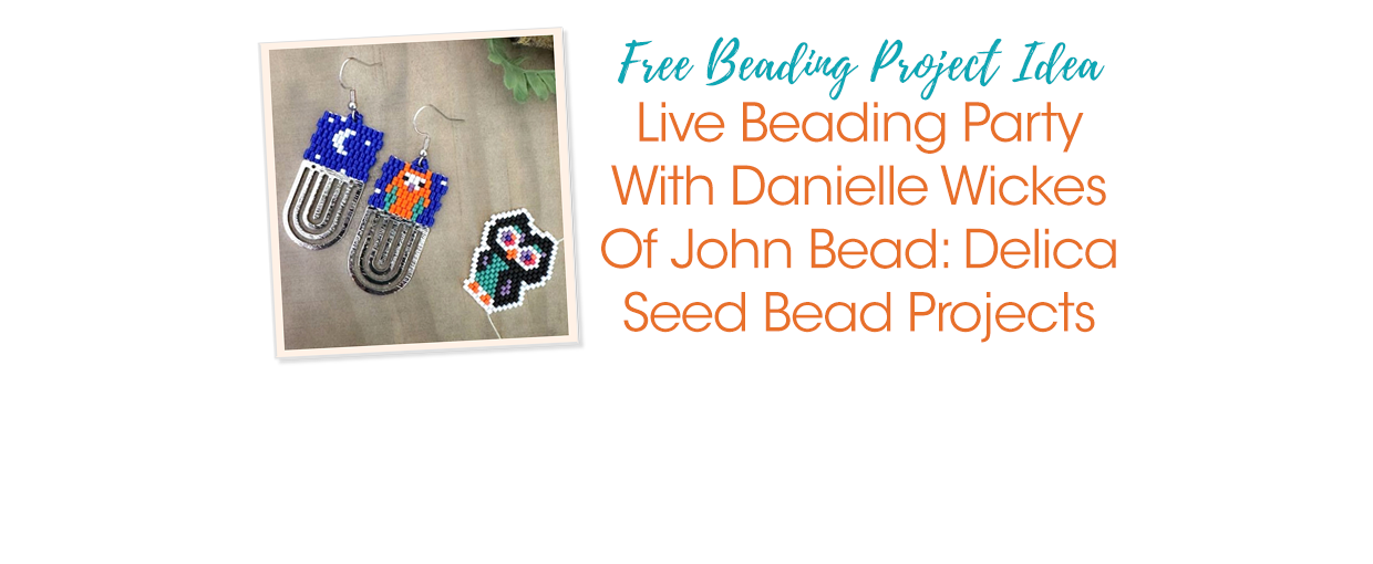 Live Beading Party With Danielle Wickes Of John Bead: Delica Seed Bead ...