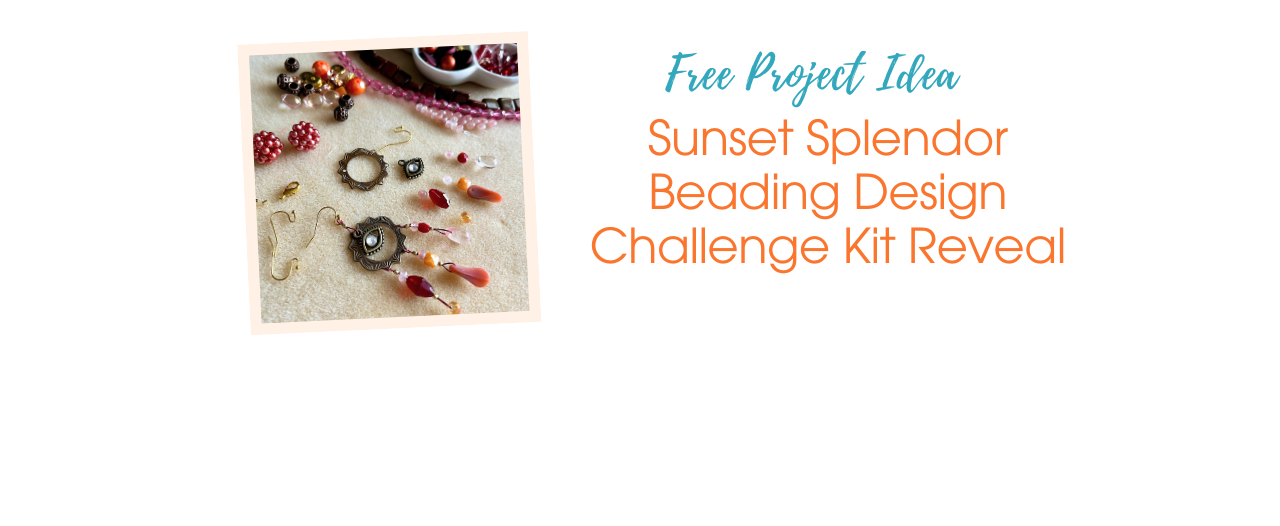 Sunset Splendor Beading Design Challenge Kit Reveal - Soft Flex Company