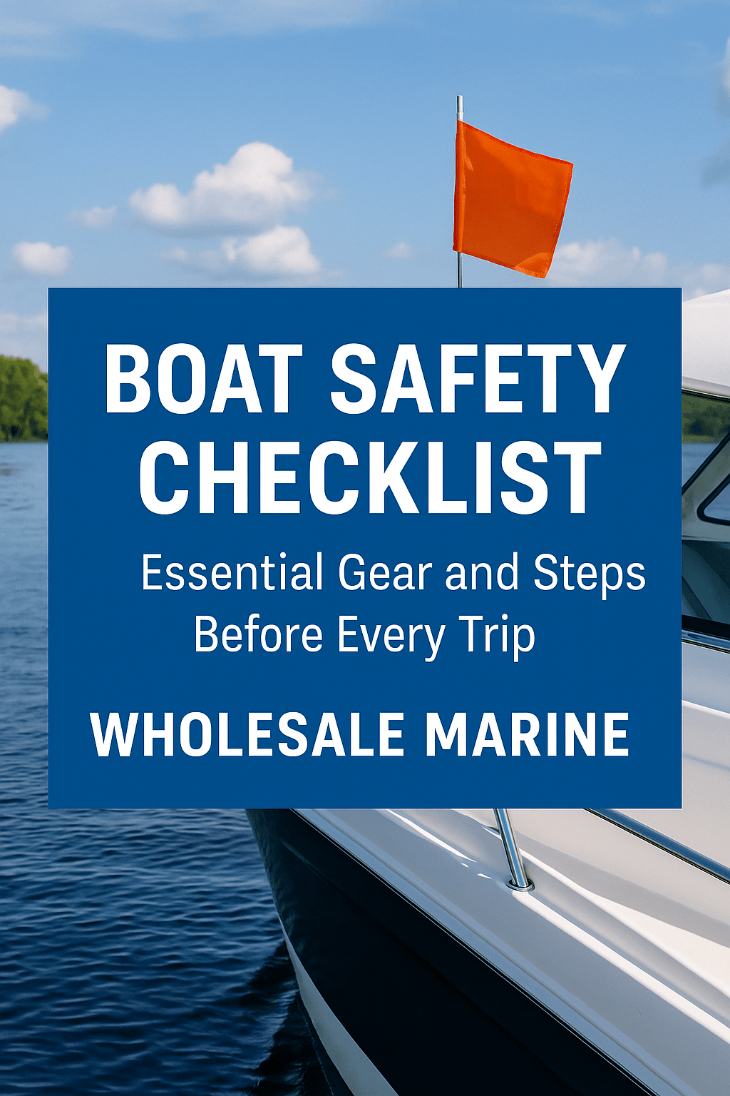 Boat Safety Checklist: Essential Gear and Steps Before Every Trip ...