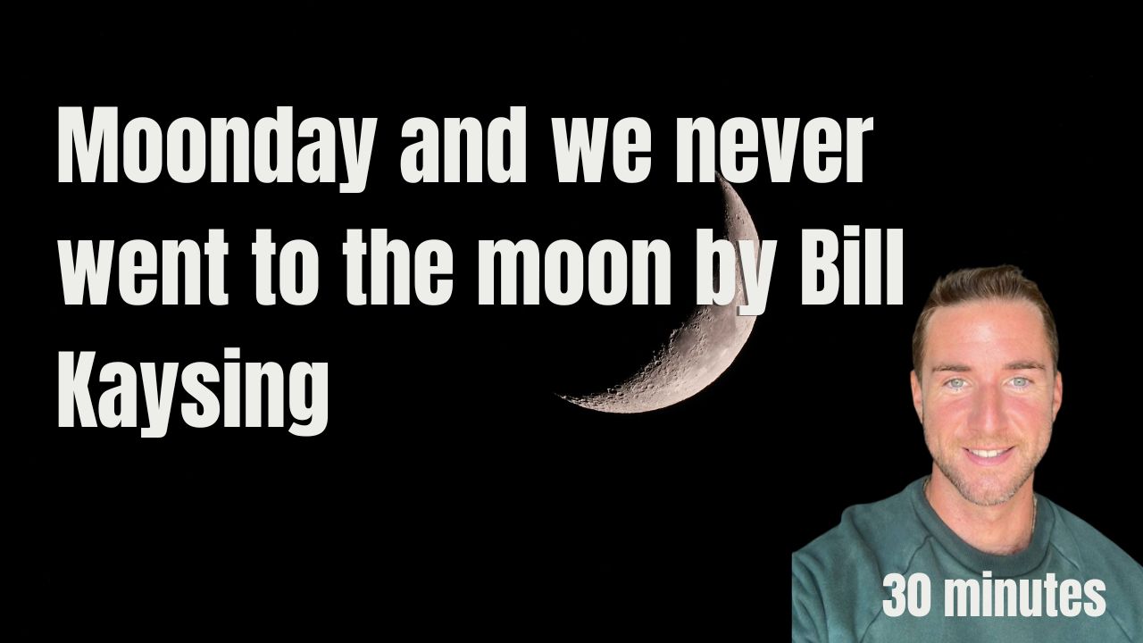 Moonday and we never went to the moon by Bill Kaysing - Cultivate Elevate