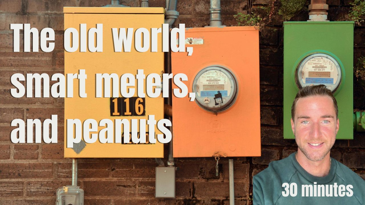 The old world, smart meters, and peanuts - Cultivate Elevate