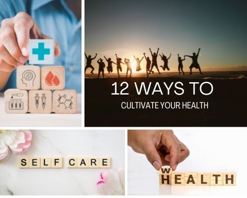 12 Ways to cultivate your health - Cultivate Elevate