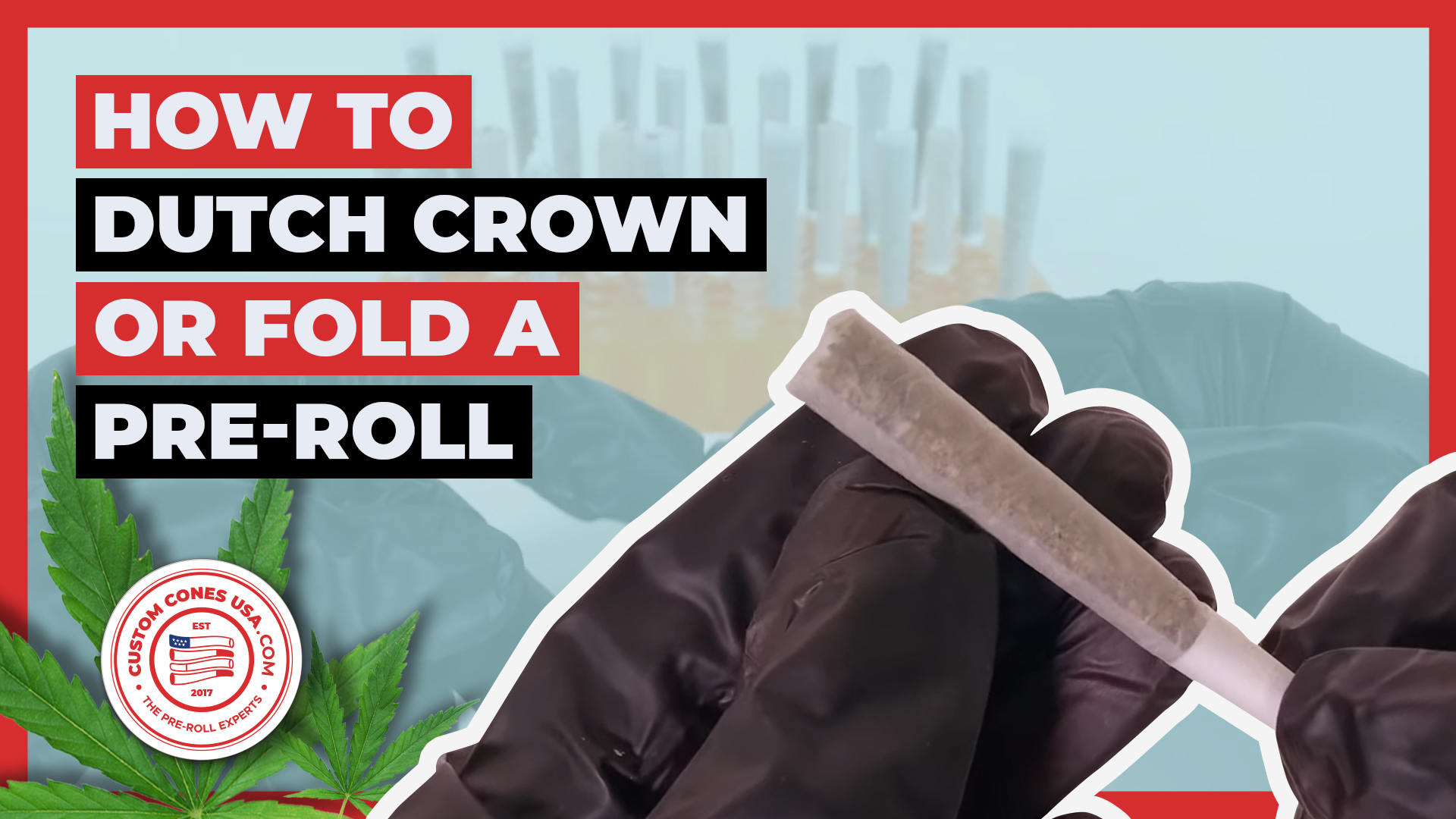 How to Dutch Crown Finish Your Pre-Rolled Joints - Custom Cones USA