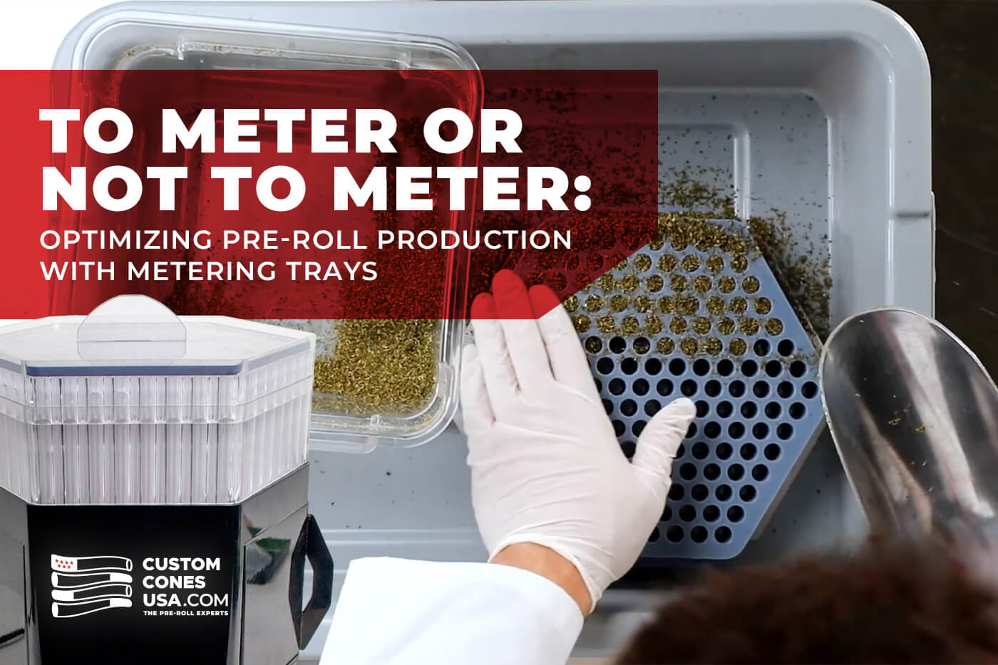 Optimizing Pre-Roll Production With Metering Trays - Custom Cones USA