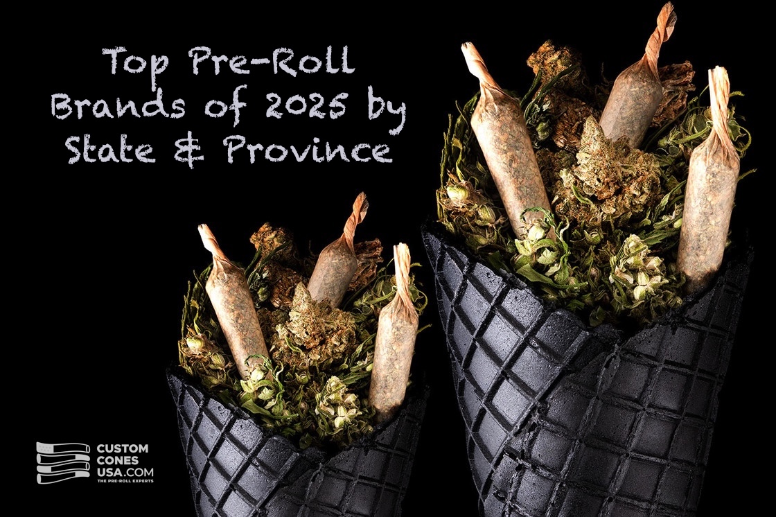 Top Pre-Roll Brands of 2025 by State and Province - Custom Cones USA