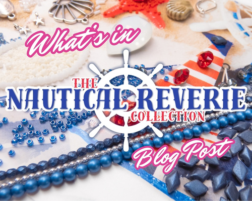 What's in the Nautical Reverie Collection? - Eureka Crystal Beads