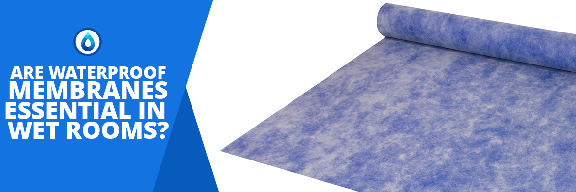 Waterproof Membranes in Wet Rooms & Bathrooms - The Wetroom Store